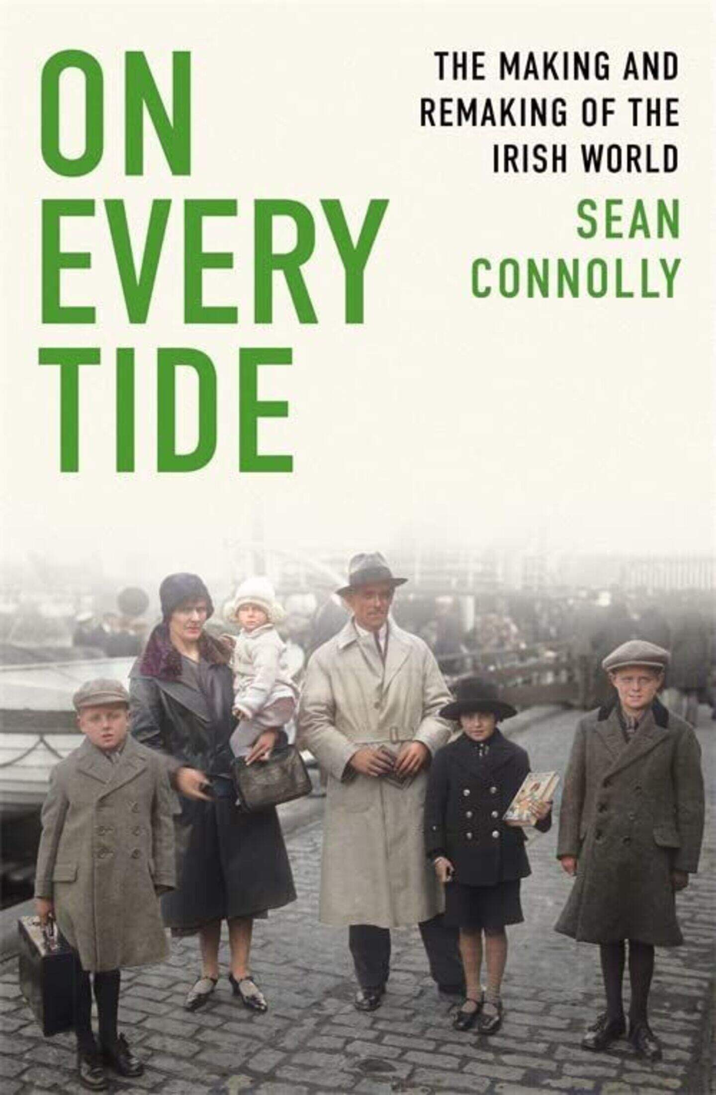 On Every Tide by Sean Connolly: Irish emigration history shows we were ...