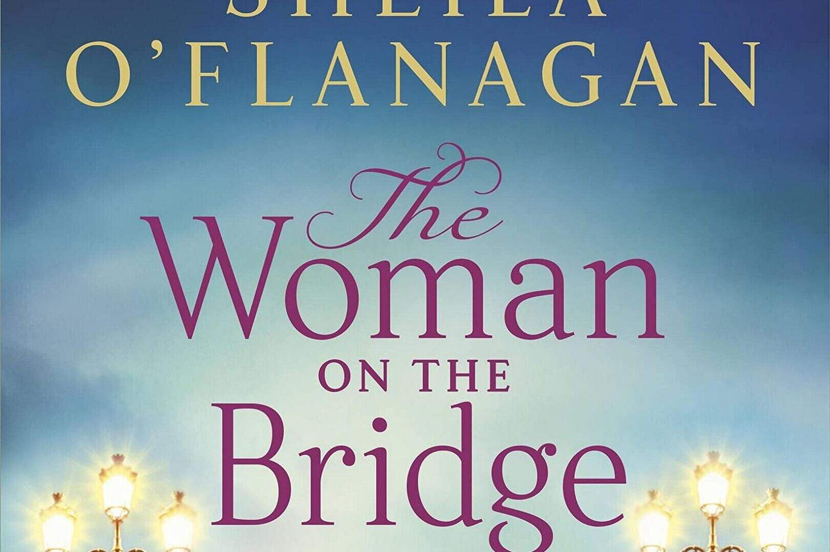 The Woman on the Bridge by Sheila O’Flanagan: Much-loved author evokes ...