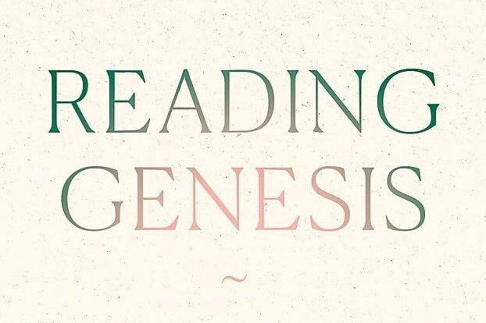 Reading Genesis by Marilynne Robinson: A deep guide to God’s loyalty to ...