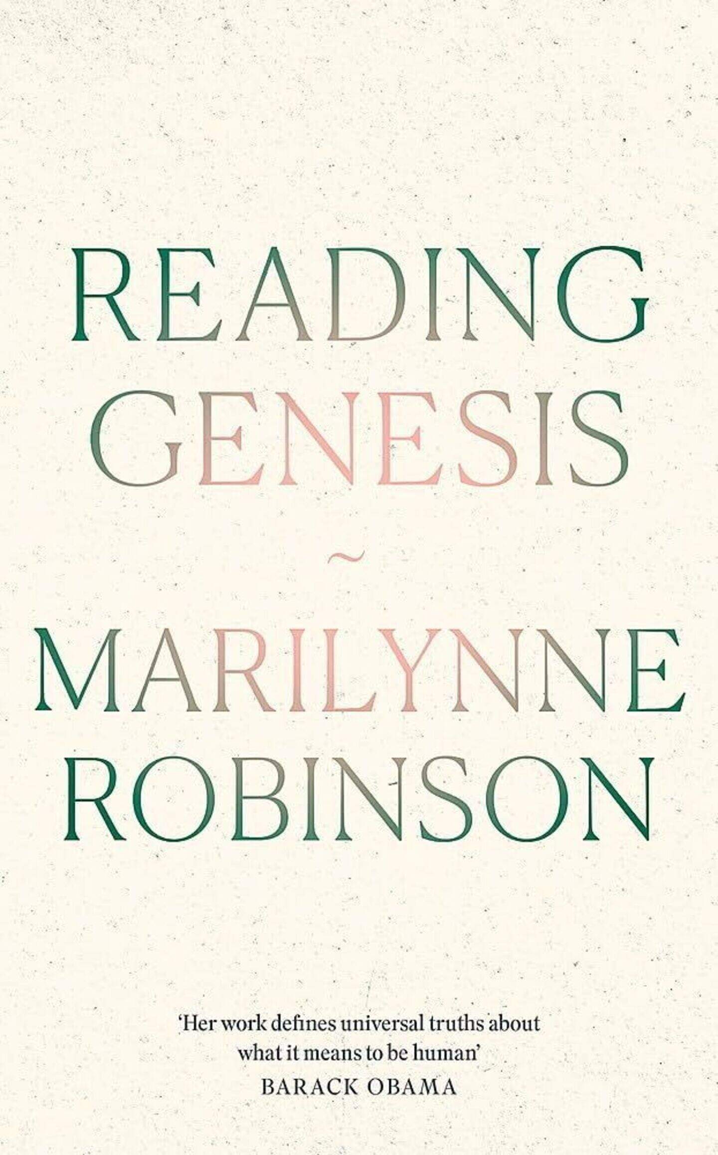 Reading Genesis by Marilynne Robinson: A deep guide to God’s loyalty to ...